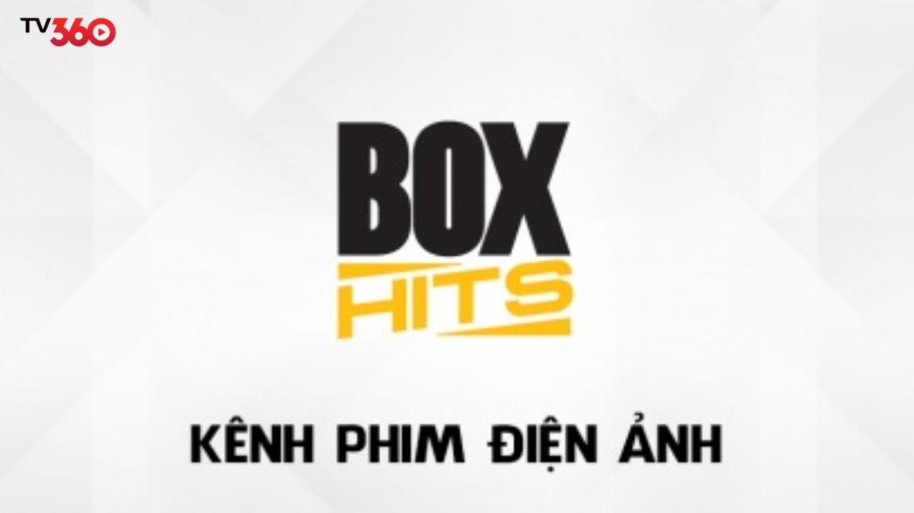 Kênh Box Hits trên TV360: Thế giới điện ảnh đỉnh cao tại nhà